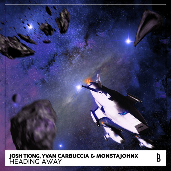 Heading Away | Josh Tiong, Yvan Carbuccia & Monstajohnx | hb Media