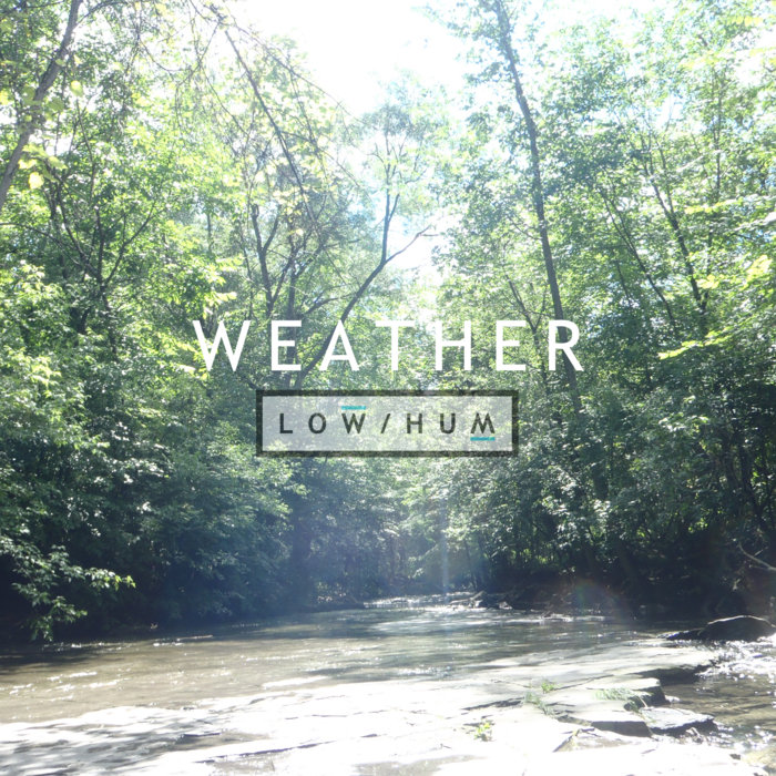 WEATHER | LOW HUM