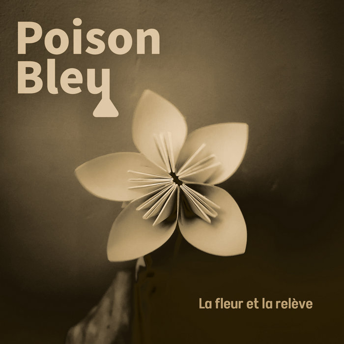 La Fleur et la Relève EP | Poison Bleu