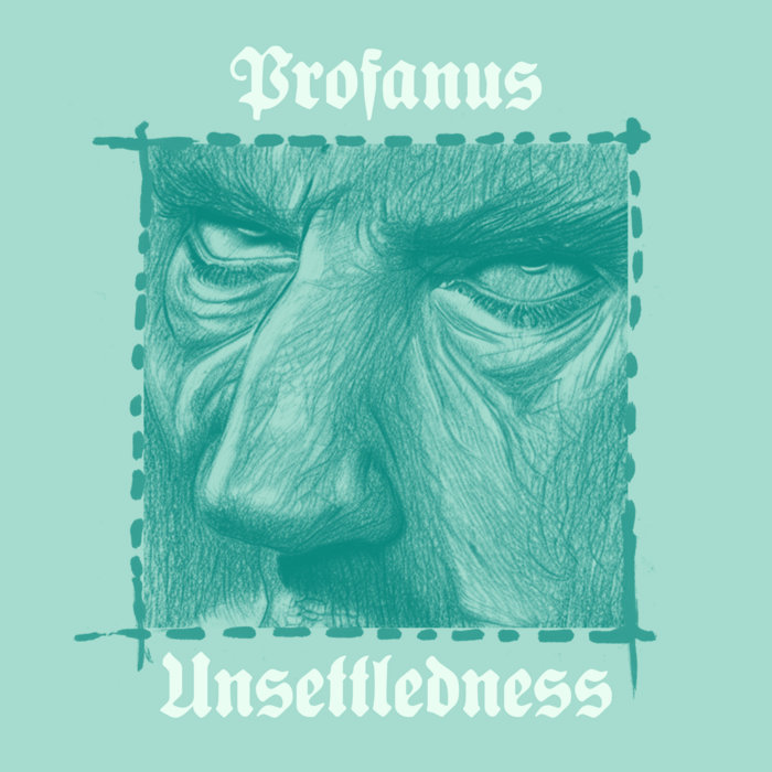 Unsettledness | Profanus