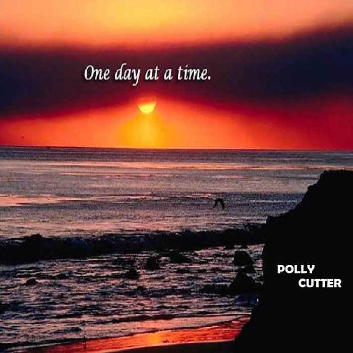 One Day At a Time | Polly Cutter