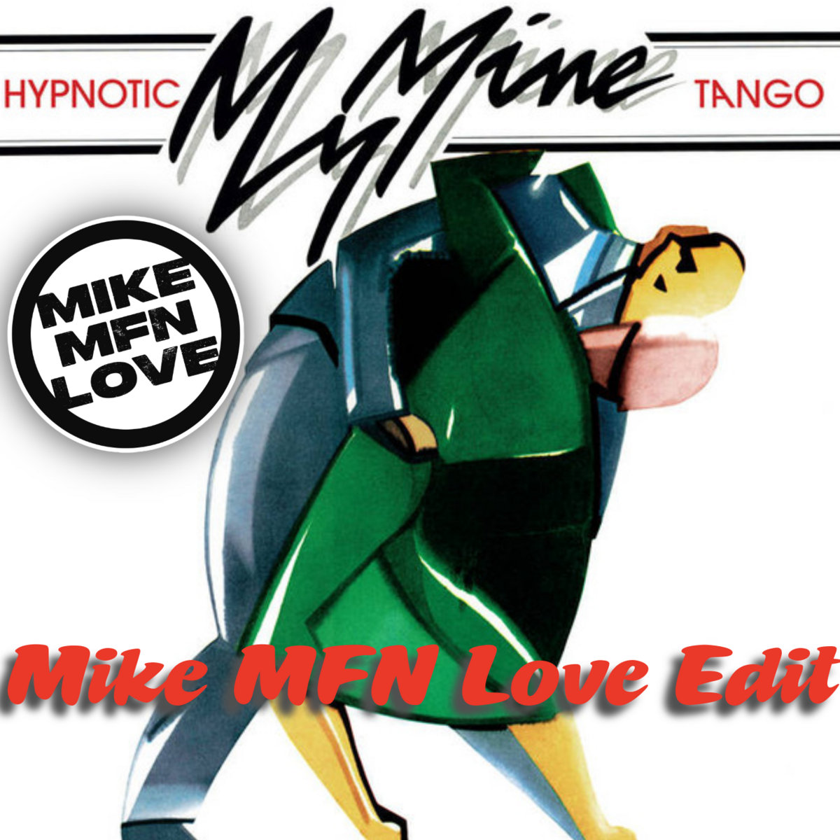 Hypnotic Tango (Mike MFN Love Edit) | Mike MFN Love