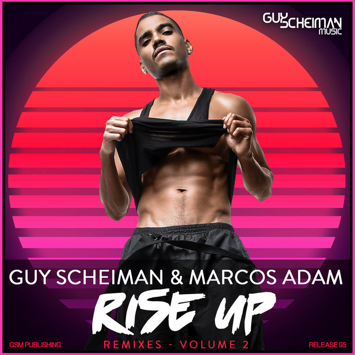 Guy Scheiman & Marcos Adam - Rise Up (Mike Soriano Remix) | Guy ...