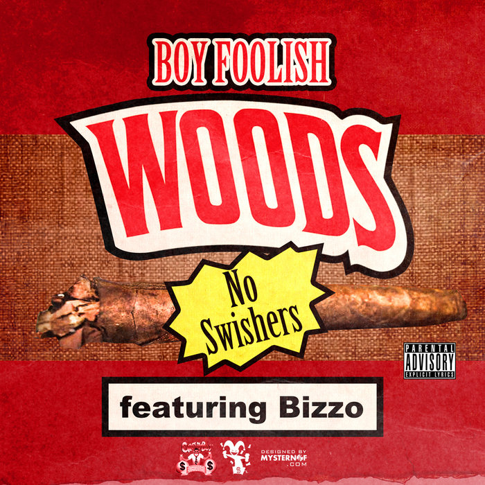 Woods No Swishers | Boy Foolish ft. Bizzo | Boy Foolish