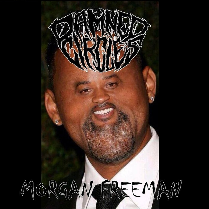 Morgan Freeman (Demo) | Damned Circles