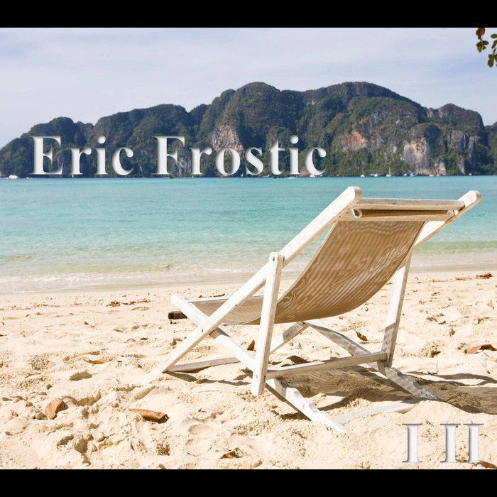 I II III (Bootleg #3) | Eric Frostic