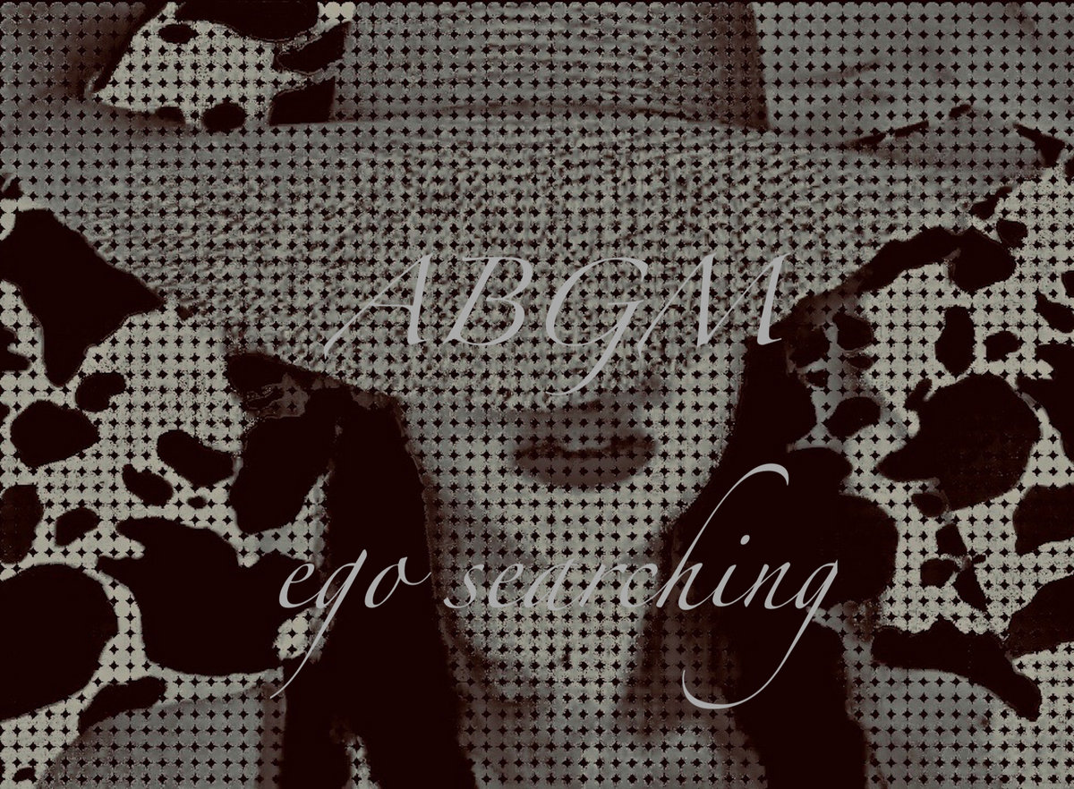Ego searching | ABGM
