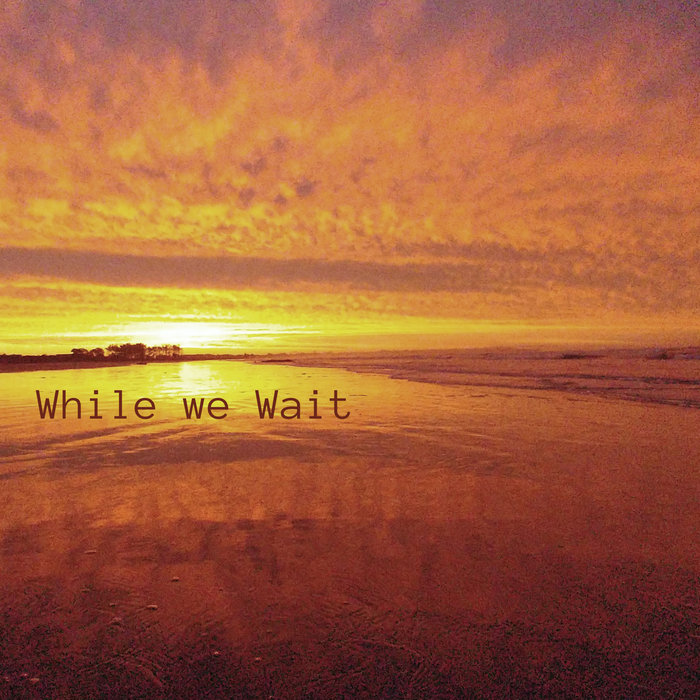 While we Wait | AJ Hickling