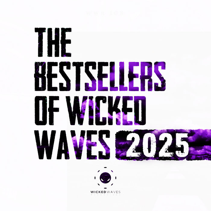 The Bestsellers 2025 [Wicked Waves Recordings] | 2CROW, H! Dude, Luix ...