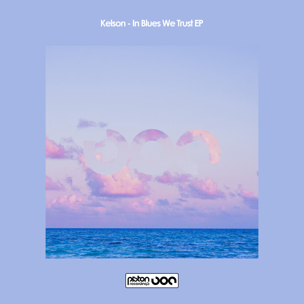 In Blues We Trust EP | Kelson | Piston Recordings