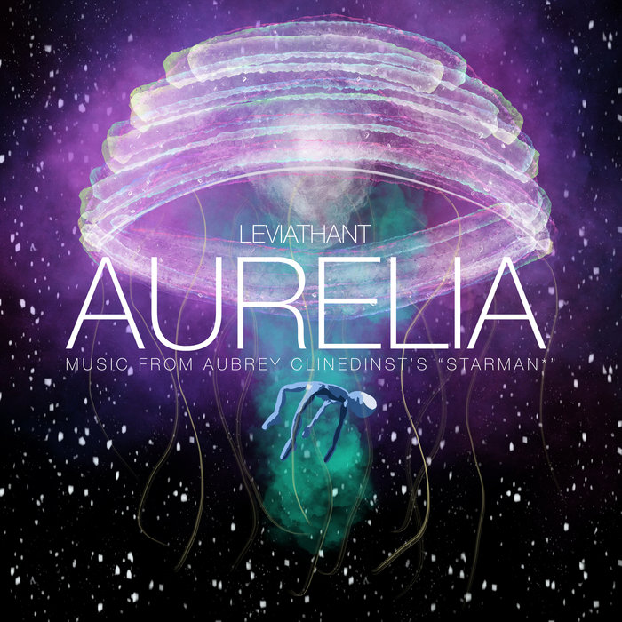 Aurelia: Music from Aubrey Clinedinst's "Starman*" | Leviathant