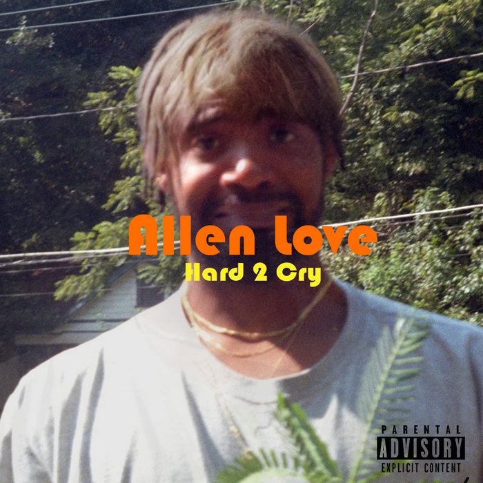 Hard 2 Cry | Alllen Love | Allen Love