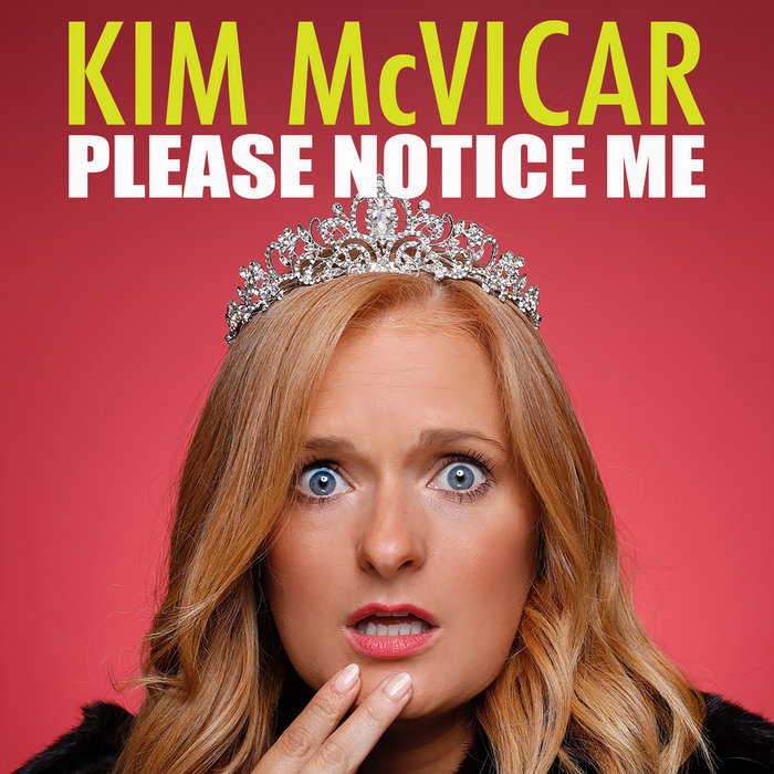 Please Notice Me | Kim McVicar | Comedy Dynamics
