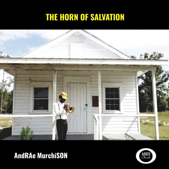 The Horn Of Salvation | Andrae Murchison / Murch Church
