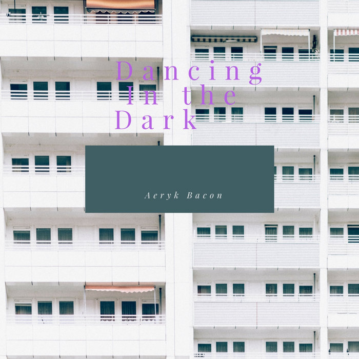 Dancing in the Dark | Aeryk Bacon
