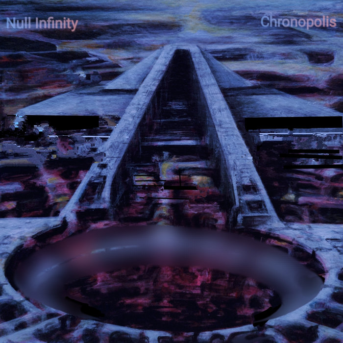 Chronopolis | NULL INFINITY - Dimitris Papadimitriou