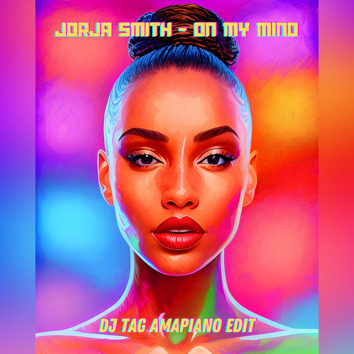 Jorja Smith - On My Mind (DJ Tag Amapiano Edit) | DJ TAG