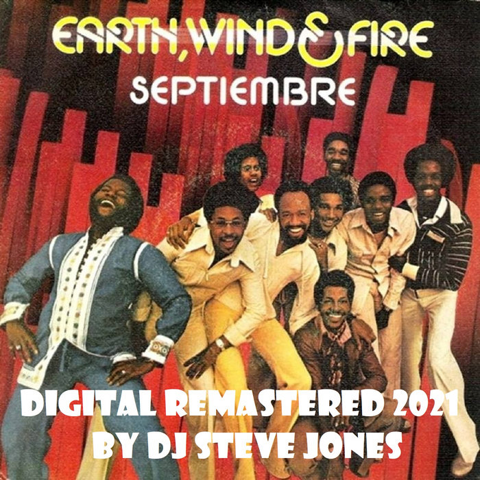 September - Earth Wind and Fire (DIGITAL REMASTERED) | DJ Steve Jones