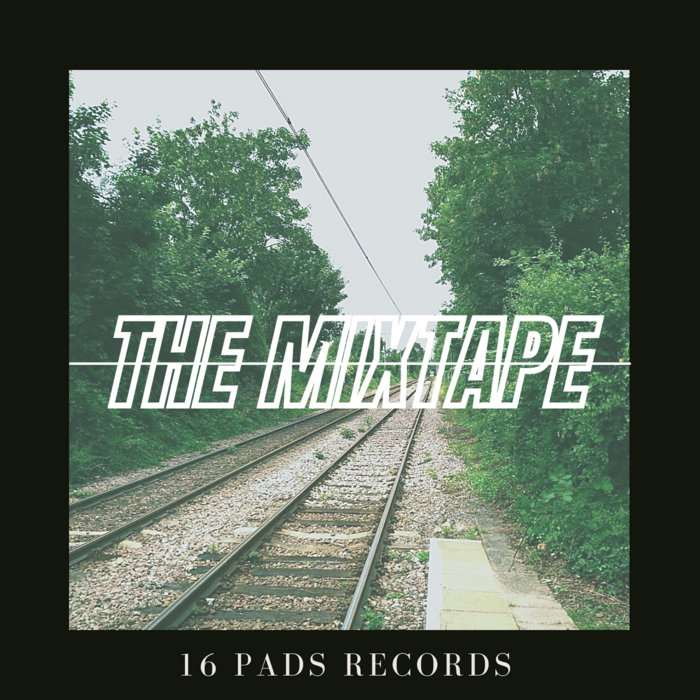 The Mixtape | 16 Pads Records