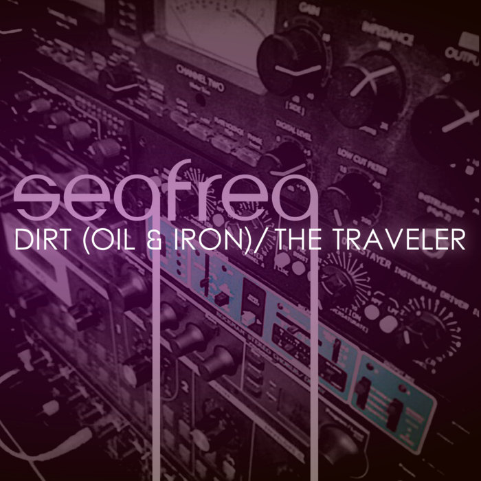 Dirt (Oil & Iron) / The Traveler | seqfreq