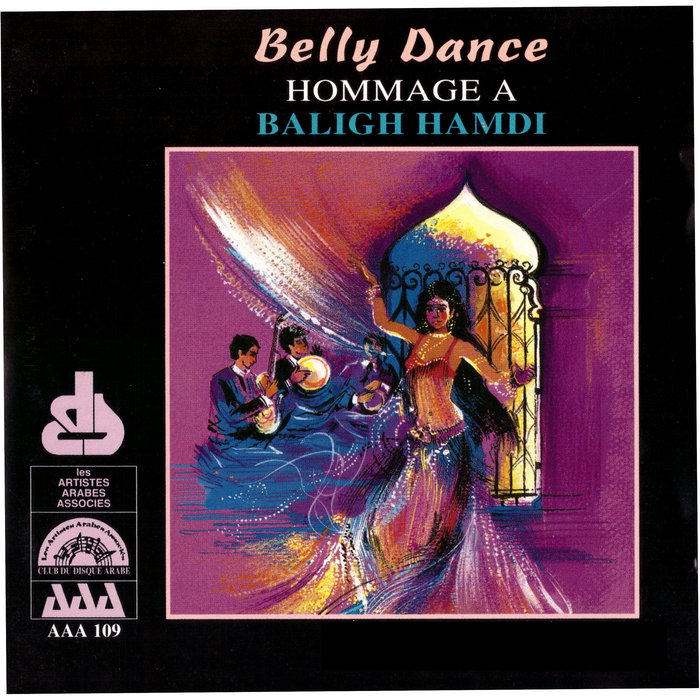 Belly Dance: Hommage à Baligh Hamdi | Baligh Hamdi | Les Artistes ...