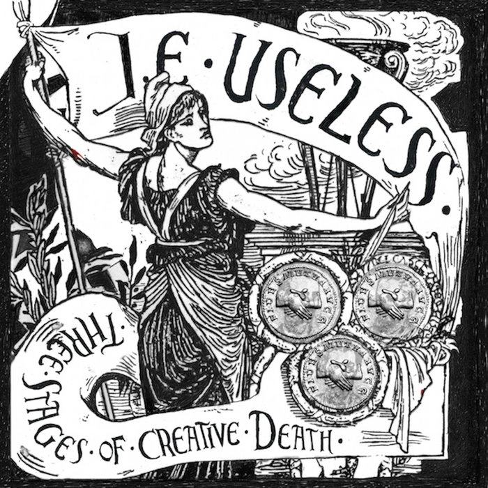 Three Stages of Creative Death | J. E. Useless | Julius Ernst