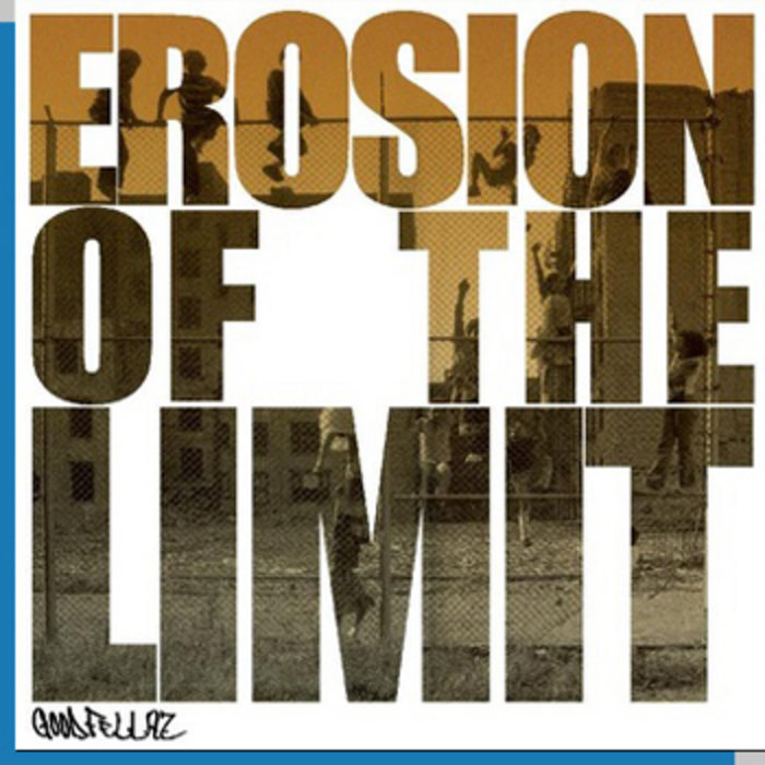 Erosion of the limit 7" | Good Fellaz