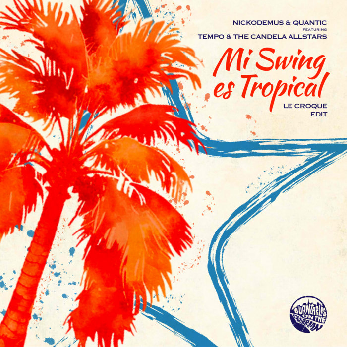 Mi Swing es Tropical (Le Croque Upswing Edit) | Quantic & Nickodemus ...