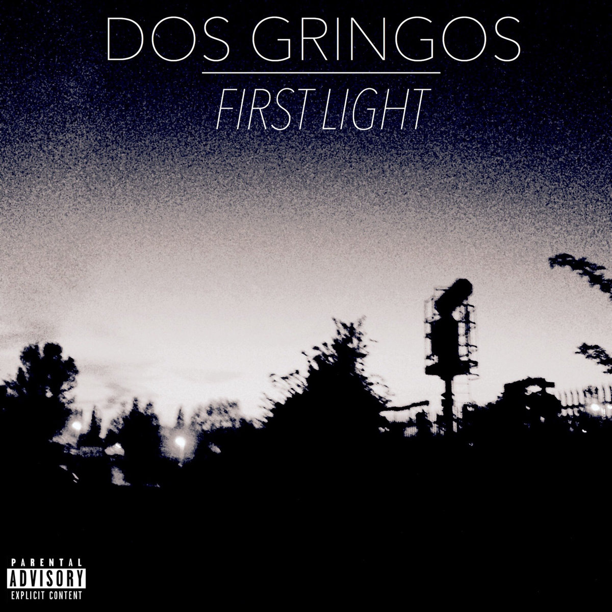 FIRST LIGHT | DOS GRINGOS