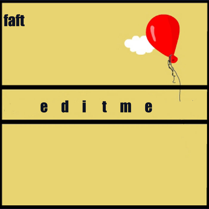 e d i t m e | Faft