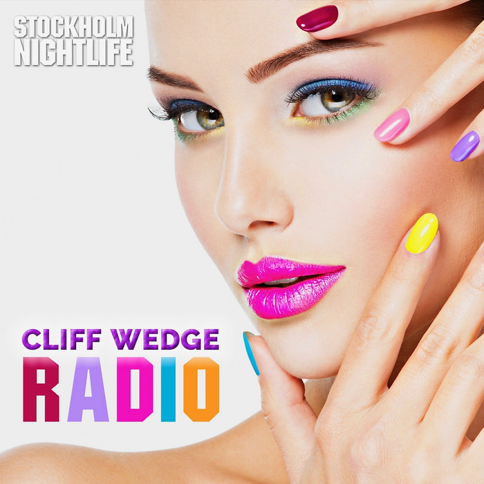 CLIFF WEDGE "Radio" | Stockholm Nightlife