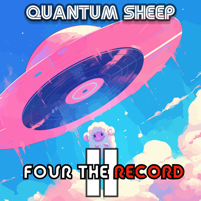 Four The Record II | Quantum Sheep