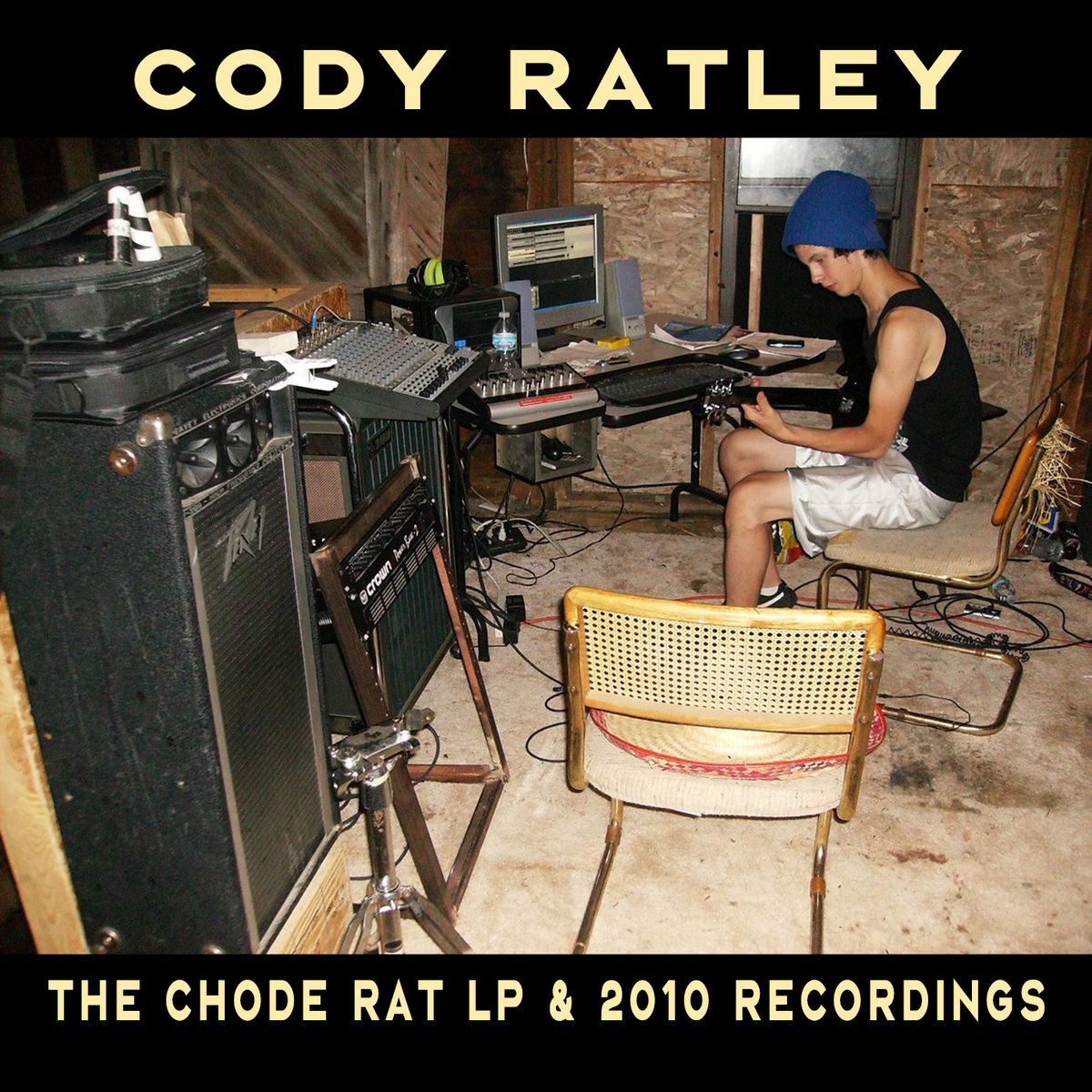 The Chode Rat LP & 2010 Recordings | Cody Ratley