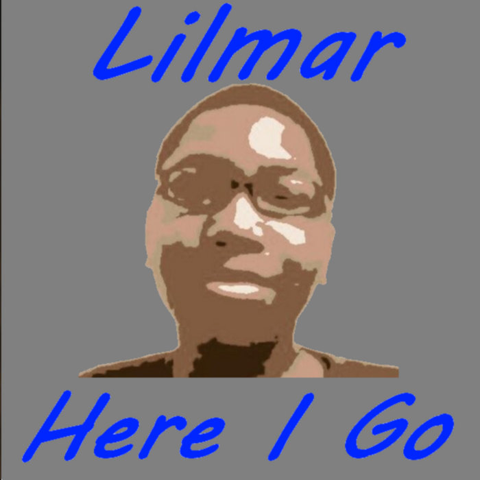 Here I Go | Lilmar