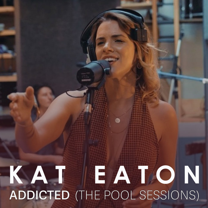 Addicted (The Pool Sessions) | Kat Eaton