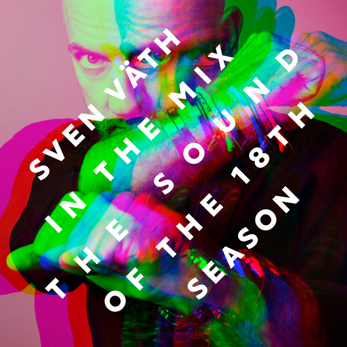 Sven Väth in the Mix - The Sound of the 18th Season | Sven Väth