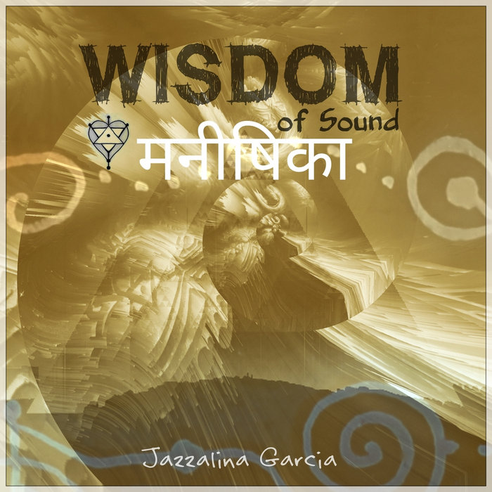 Wisdom of Sound | Jazzalina Garcia