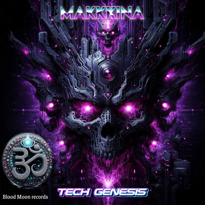 TECH GENESIS | MAKKKINA | BLOOD MOON RECORDS