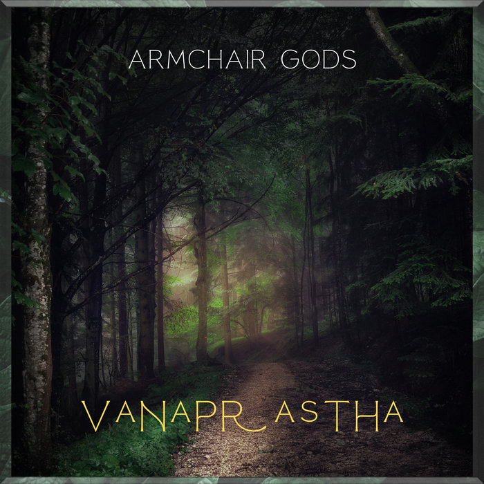 Vanaprastha | Armchair Gods