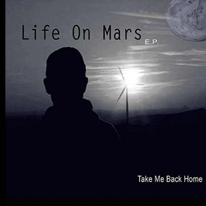 Take Me Back Home e.p./Single | Life On Mars