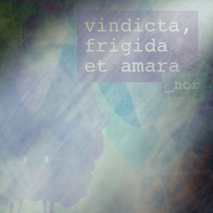 vindicta, frigida et amara | undernor