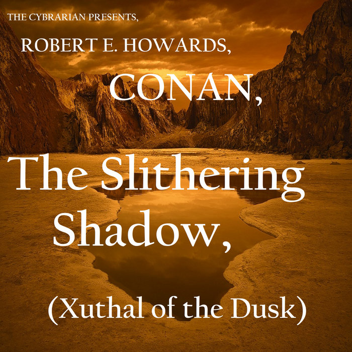 The Slithering Shadow by Robert E Howard | The Cybrarian