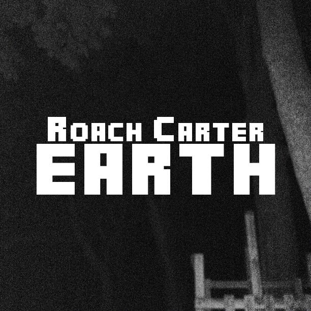 EARTH | Roach Carter