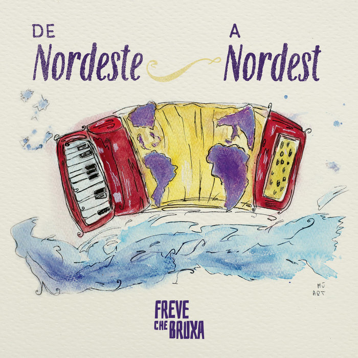 De Nordeste a Nordest | Freve che Bruxa | Freve da Samba