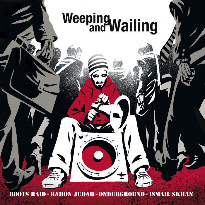 Weeping & Wailing | ROOTS RAID ft RAMON JUDAH | ROOTS RAID