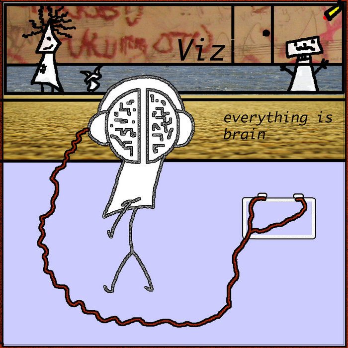 EVERYTHING IS BRAIN | Viz