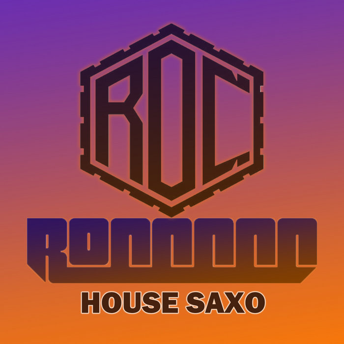 House Saxo | ROCCCCC