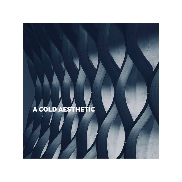 A COLD AESTHETIC | A COLD AESTHETIC | releasebeats