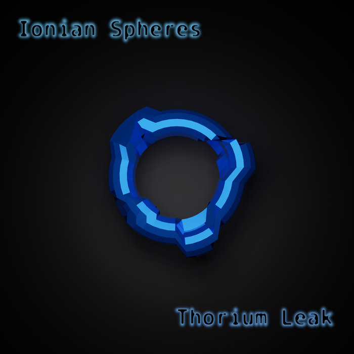 Thorium Leak | Ionian Spheres