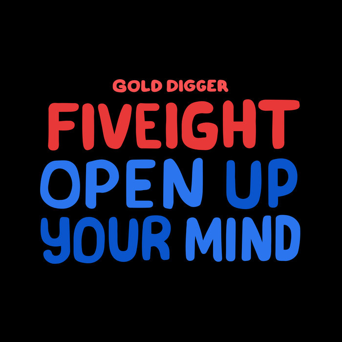 Open Up Your Mind | Fiveight | Gold Digger Records